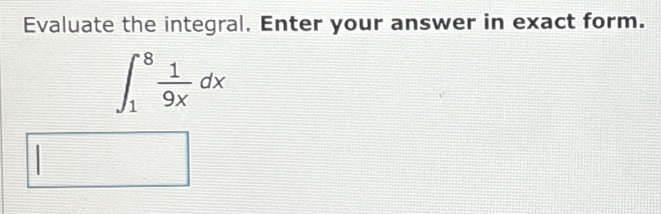 Solved Evaluate the integral. Enter your answer in exact | Chegg.com