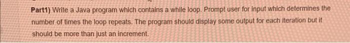 Solved Part1) Write a Java program which contains a while | Chegg.com Solved Part1) Write a Java program which contains a while | Chegg.com