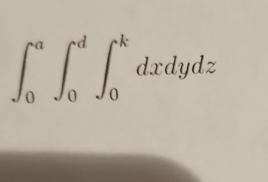 Solved ∫0b∫0asin(x+y)dxdy∫0a∫0d∫0kdxdydz | Chegg.com