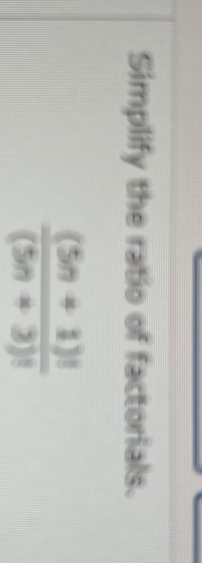 Solved Simplify the ratio of factorials.(Sn+1)!(Sn+3)! | Chegg.com