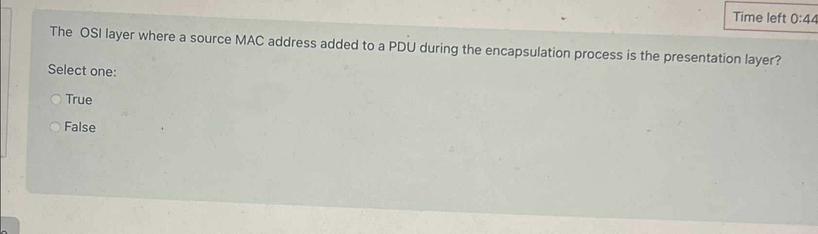 Solved Time left 0:44The OSI layer where a source MAC | Chegg.com