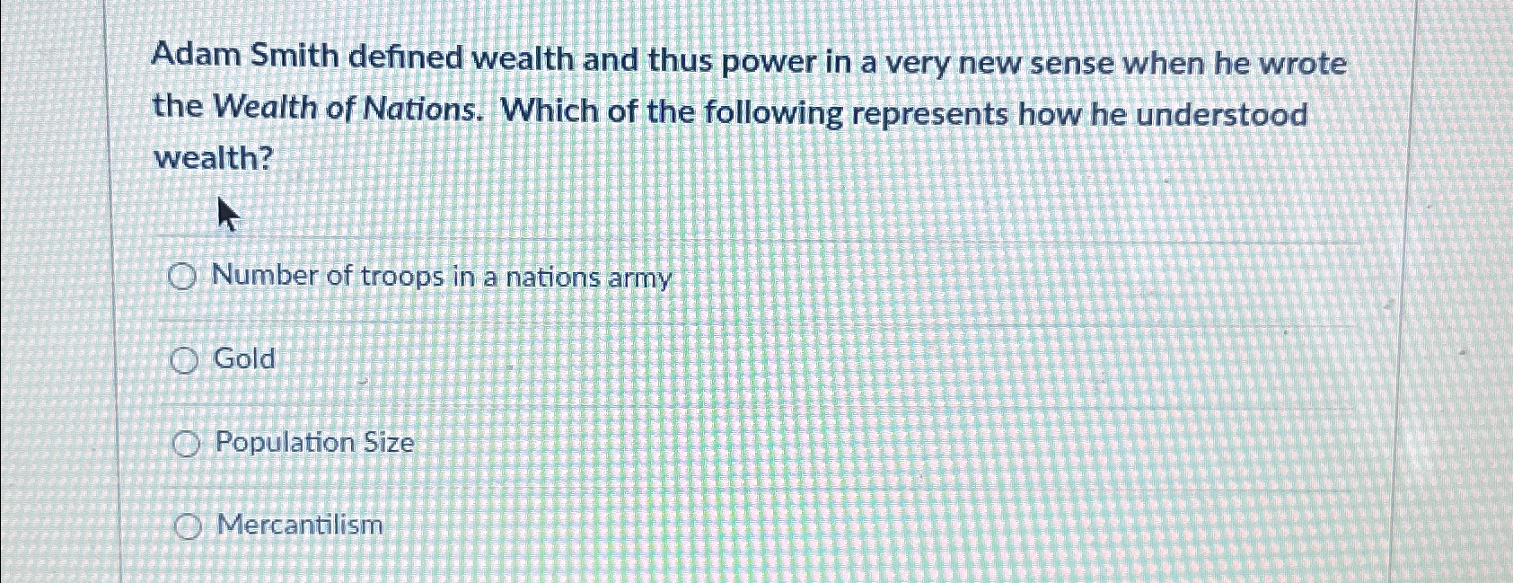 Solved Adam Smith defined wealth and thus power in a very | Chegg.com