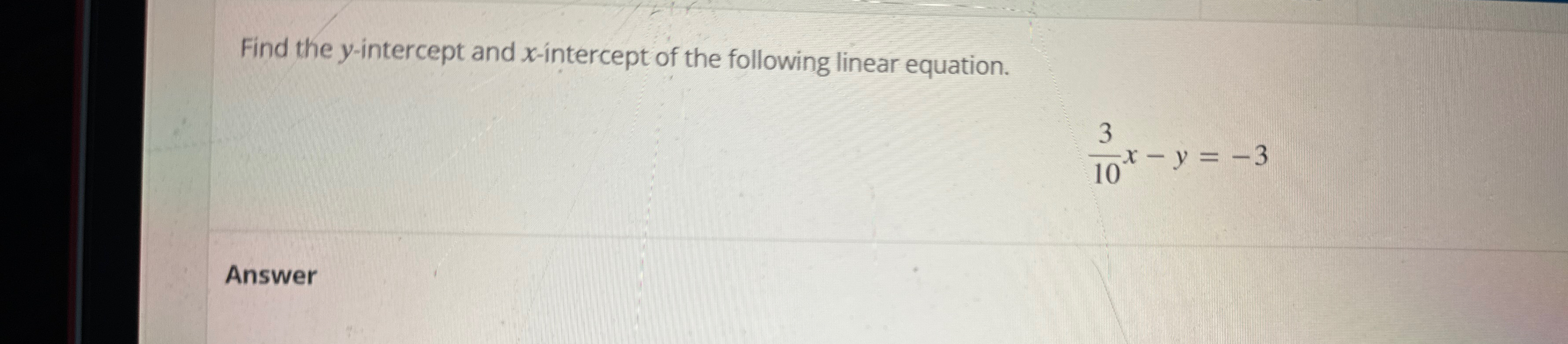 Find the y-intercept and x-intercept of the following | Chegg.com