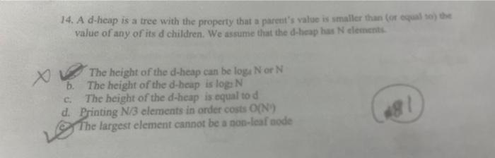 Solved 14. A d-heap is a tree with the property that a | Chegg.com