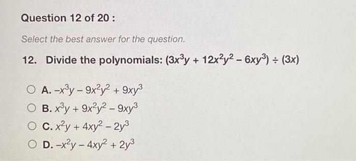 Solved Select the best answer for the question. 12. Divide | Chegg.com