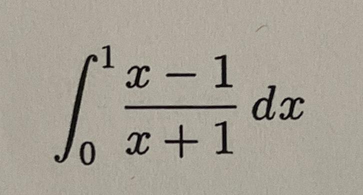 Solved ∫01x-1x+1dx ﻿Integrate | Chegg.com