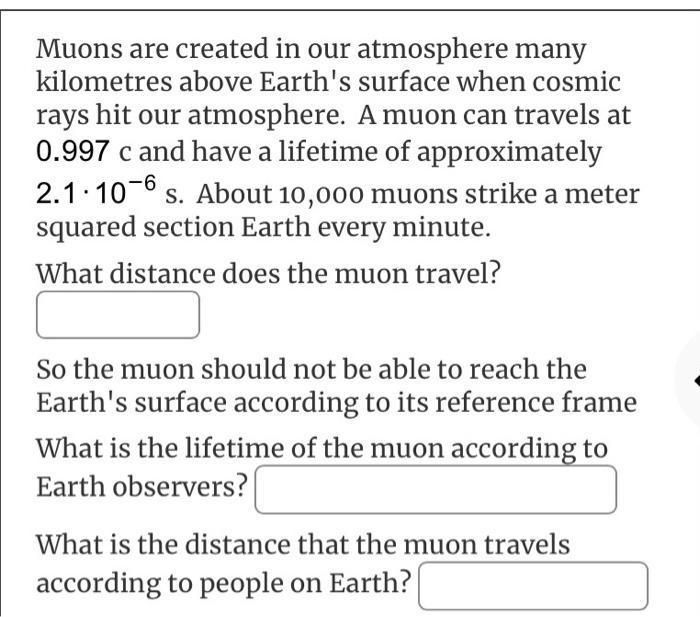 Solved Muons are created in our atmosphere many kilometres | Chegg.com
