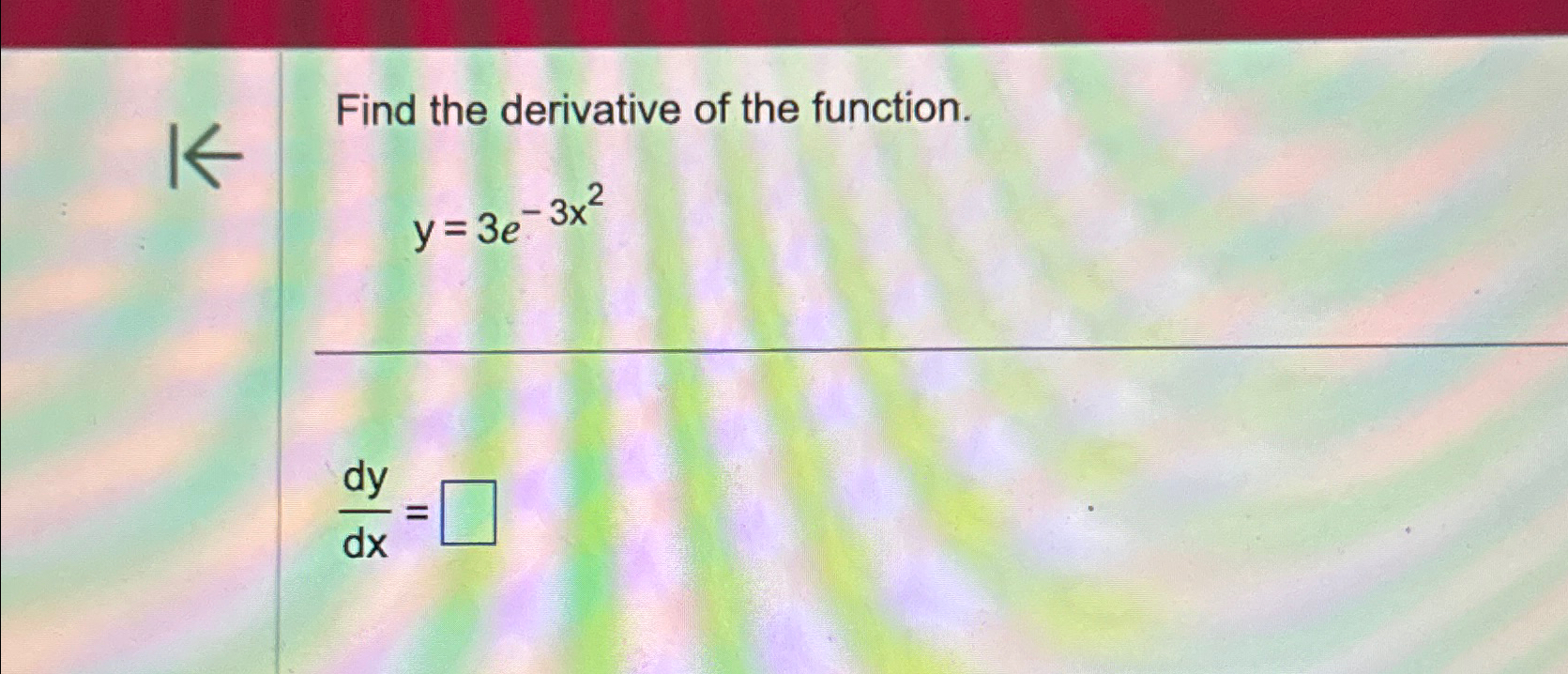 Solved Find the derivative of the function.y=3e-3x2dydx= | Chegg.com
