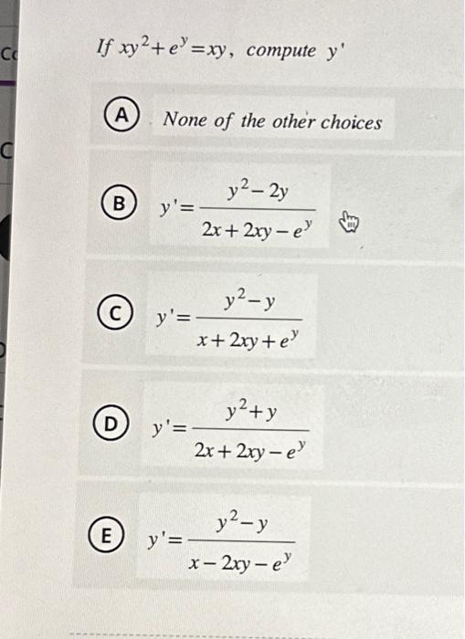Solved If xy2+ey=xy, compute y′ None of the other choices | Chegg.com