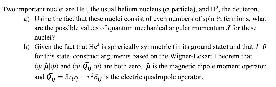 Solved Two important nuclei are He4, the usual helium | Chegg.com