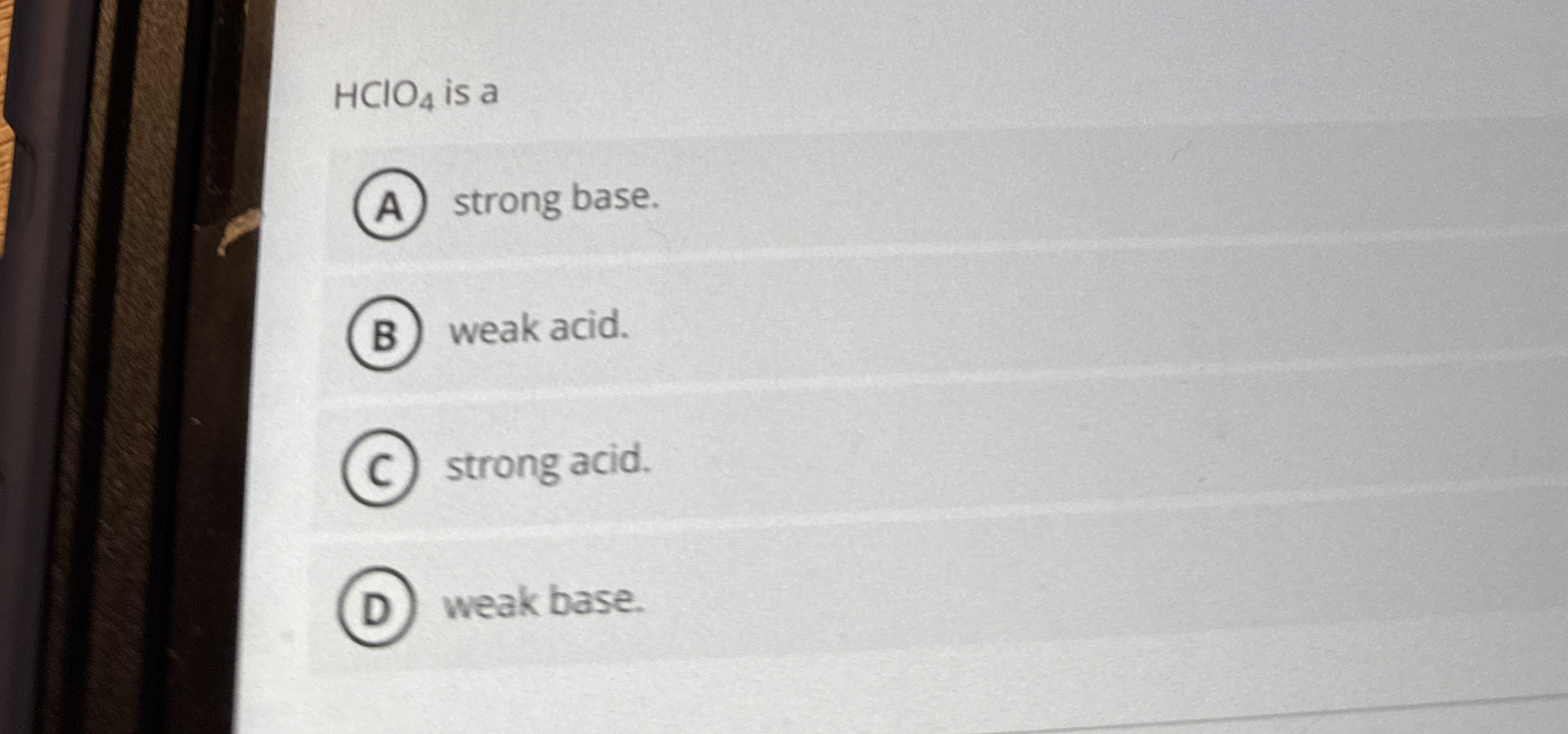Solved HClO4 ﻿is astrong base.weak acid.strong acid.weak | Chegg.com