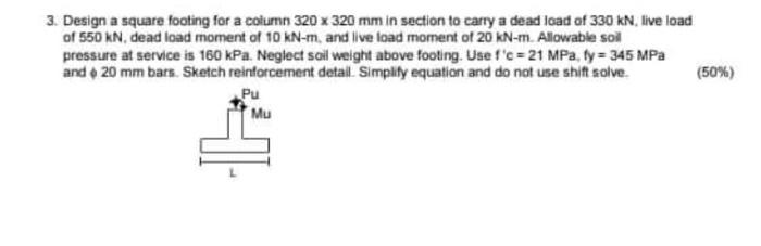 Solved 3. Design a square footing for a column 320×320 mm in | Chegg.com
