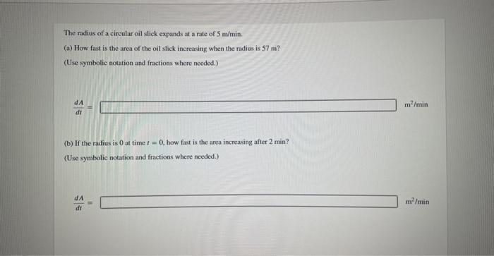 Solved The radius of a circulur oil slick expands at a rate | Chegg.com