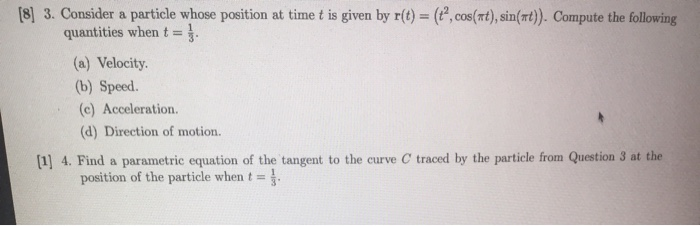 Solved [8] 3. Consider a particle whose position at time t | Chegg.com