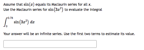 Solved Assume that sin(x) ﻿equals its Maclaurin series for | Chegg.com