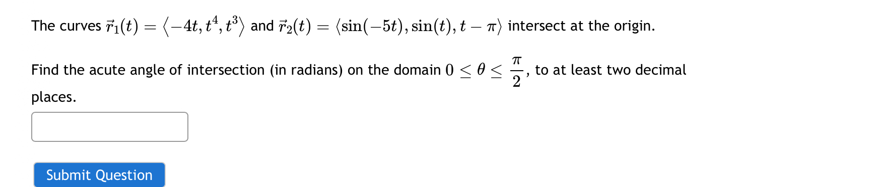 Solved The curves vec(r)1(t)=(:-4t,t4,t3:) ﻿and | Chegg.com