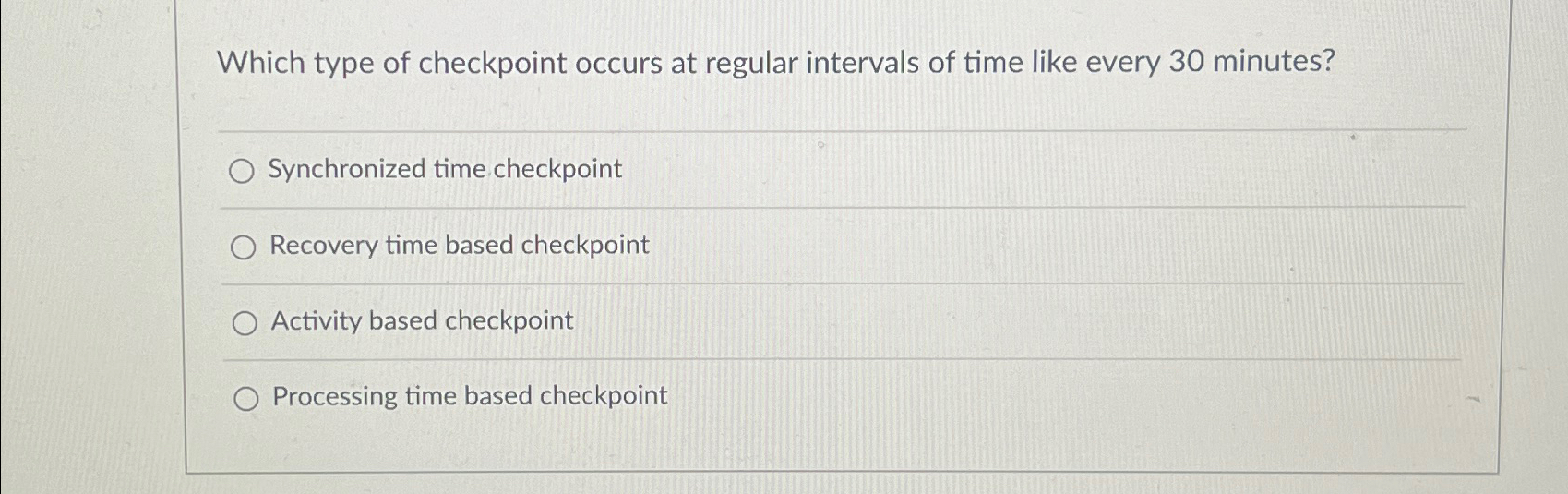 Solved Which type of checkpoint occurs at regular intervals | Chegg.com