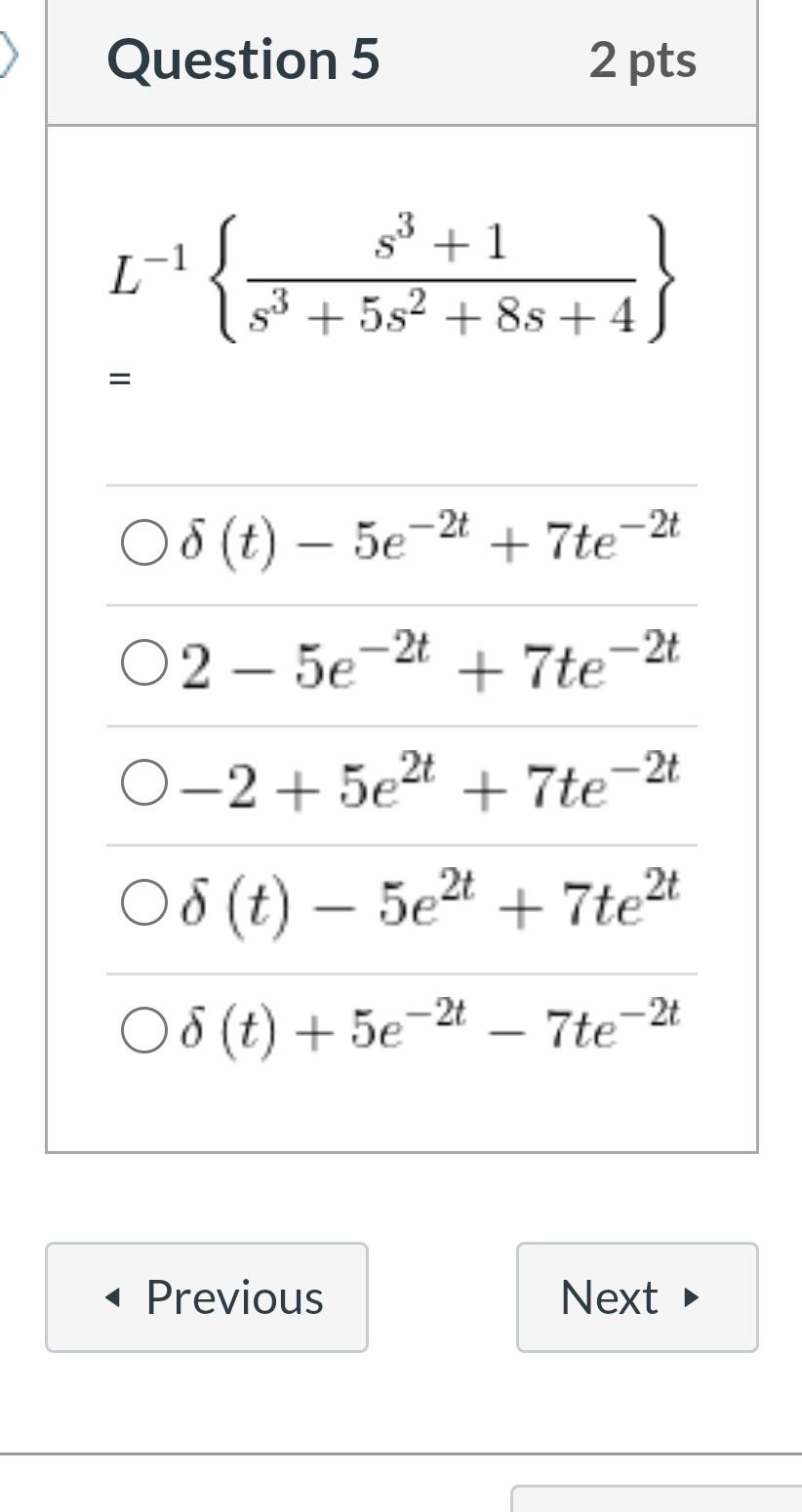 Solved Question 4 2 pts -{I, remds) 6 s(s - 2) 3! s(s + 2) | Chegg.com
