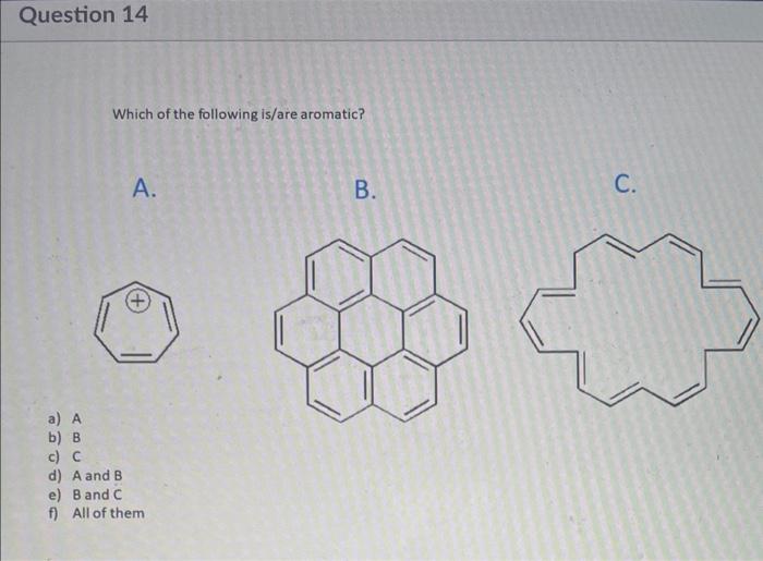 Solved Which of the following is/are aromatic? A. B. a) A b) | Chegg.com