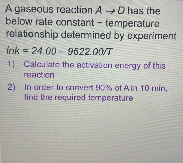 Solved A gaseous reaction A→D has the below rate constant ∼ | Chegg.com