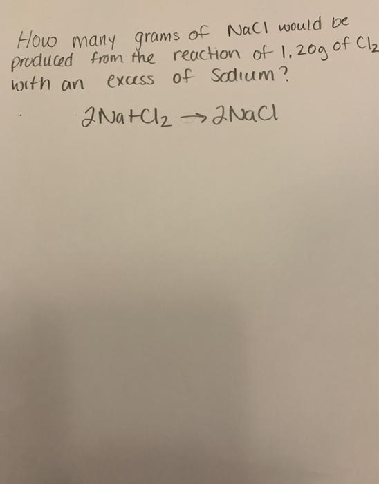 Solved with an How many grams of Naci would be produced from | Chegg.com