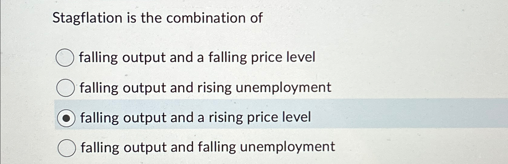 Solved Stagflation is the combination offalling output and a | Chegg.com