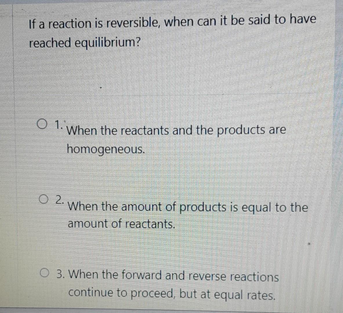 Solved If a reaction is reversible, when can it be said to | Chegg.com