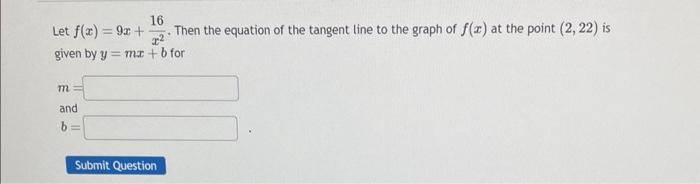 Solved Let f(x)=9x+x216. Then the equation of the tangent | Chegg.com