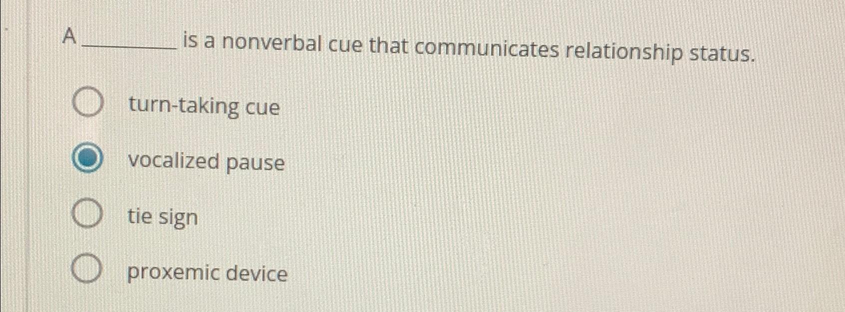 A is a nonverbal cue that communicates relationship | Chegg.com