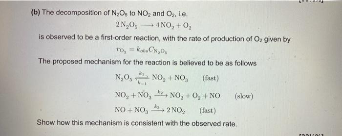 Solved (b) The decomposition of N2O5 to NO2 and O2, i.e. 2 | Chegg.com