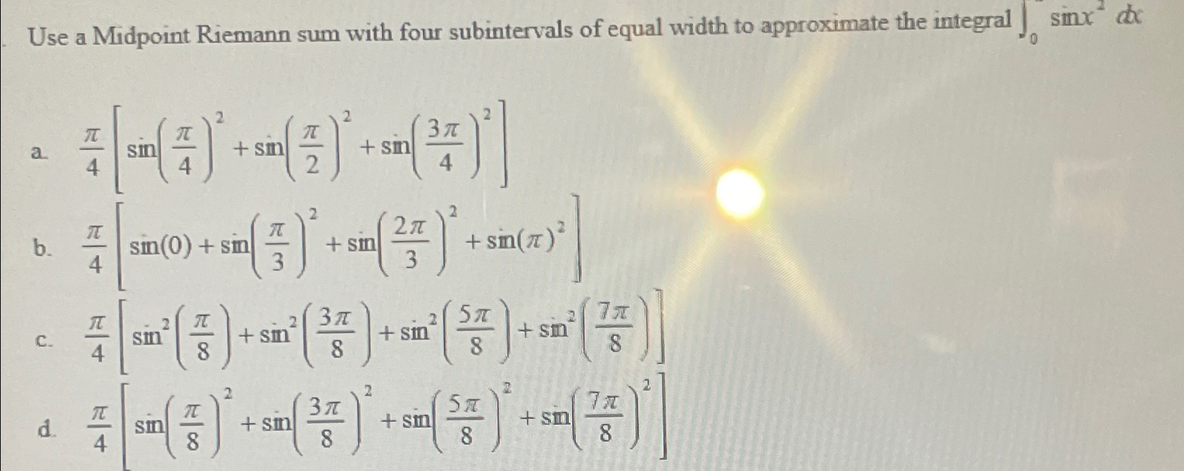 Solved Use a Midpoint Riemann sum with four subintervals of | Chegg.com