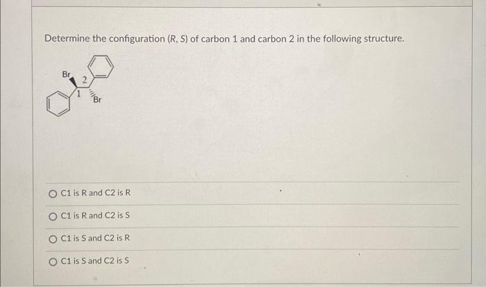 Solved Determine the configuration (R,S) of carbon 1 and | Chegg.com