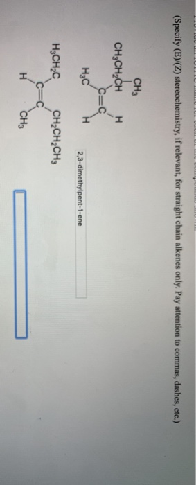 Solved (Specify (E)/(Z) stereochemistry, if relevant, for | Chegg.com