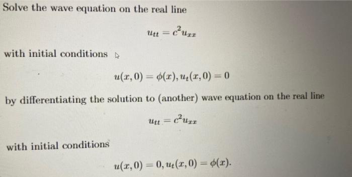 Solved Solve the wave equation on the real line utt=c2uxx | Chegg.com