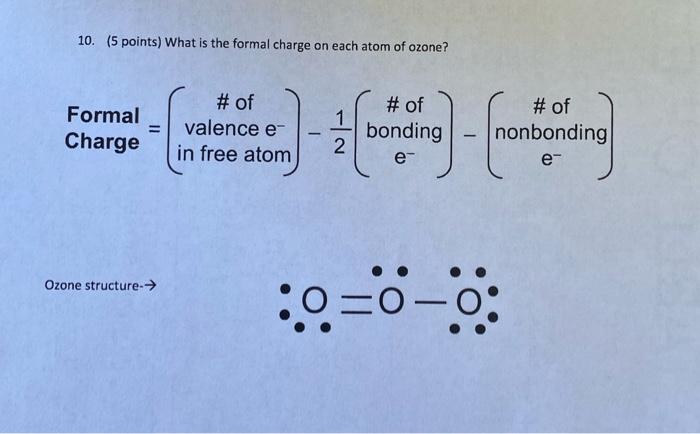 Solved 10. (5 points) What is the formal charge on each atom | Chegg.com