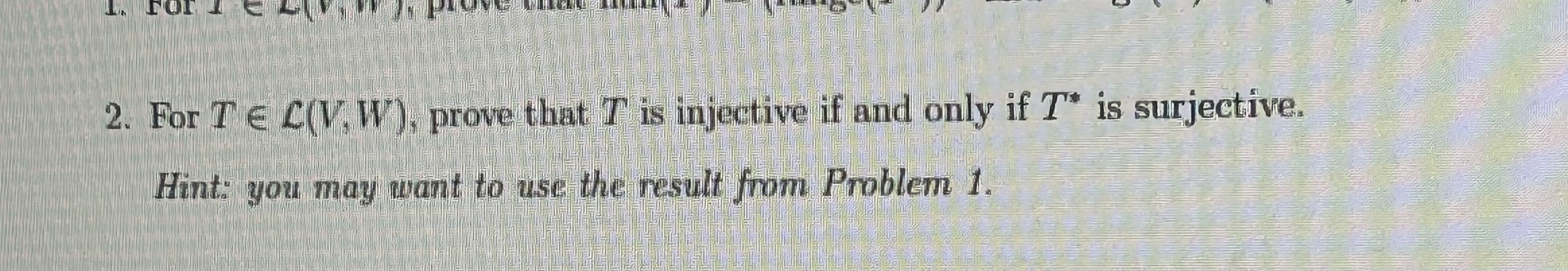 Solved For TinL(V,W), ﻿prove that T ﻿is injective if and | Chegg.com