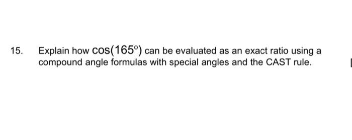 Solved 5. Explain how cos(165∘) can be evaluated as an exact | Chegg.com