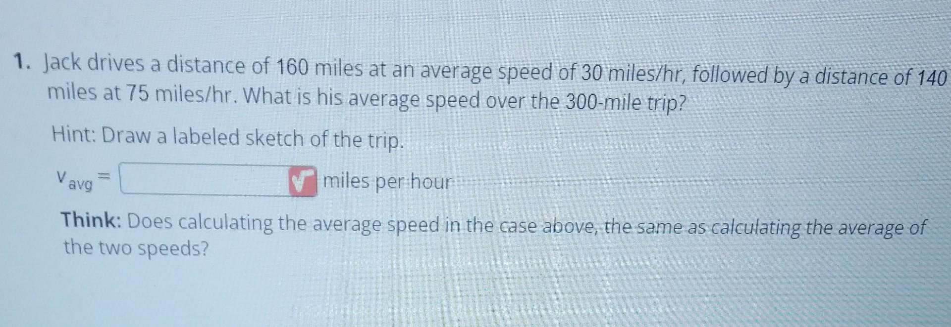 Solved Jack drives a distance of 160 miles at an average | Chegg.com