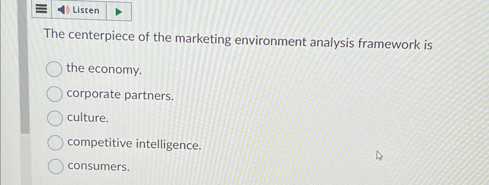 Solved ListenThe centerpiece of the marketing environment | Chegg.com
