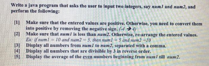 Solved Write a java program that asks the user to input two | Chegg.com