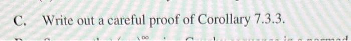 Solved C. Write out a careful proof of Corollary | Chegg.com