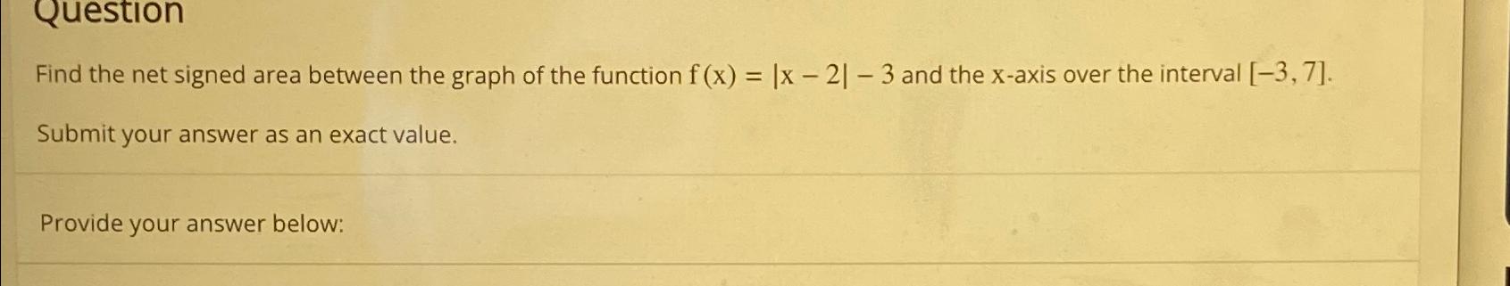 Solved QuestionFind the net signed area between the graph of | Chegg.com