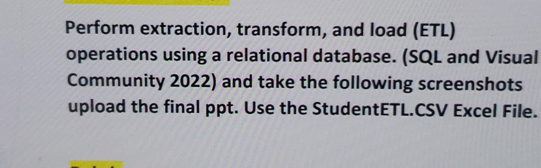 Solved Perform extraction, transform, and load (ETL) | Chegg.com