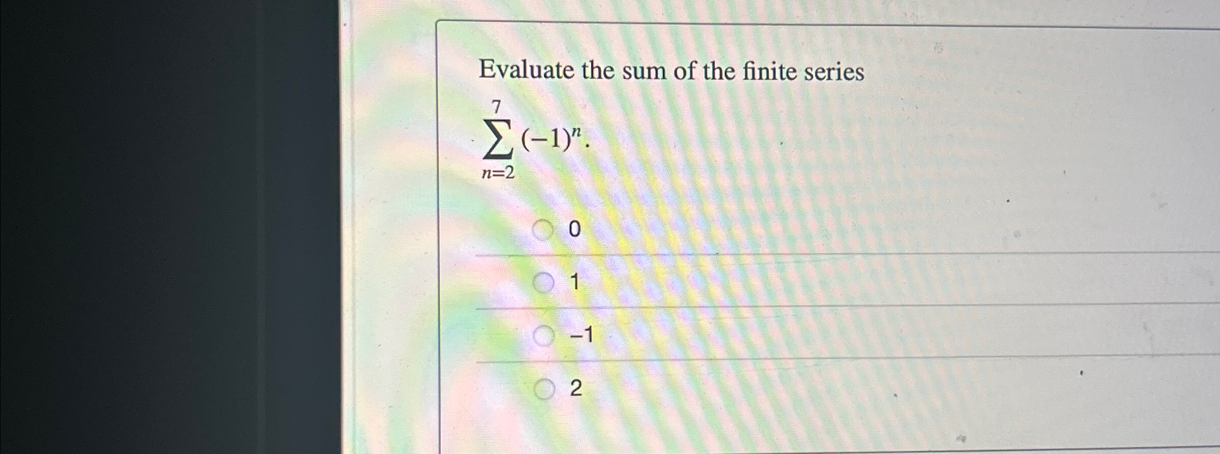 Solved Evaluate the sum of the finite series∑n=27(-1)n. | Chegg.com