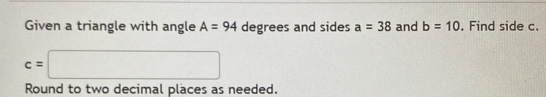 Solved Given a triangle with angle A=94 ﻿degrees and sides | Chegg.com