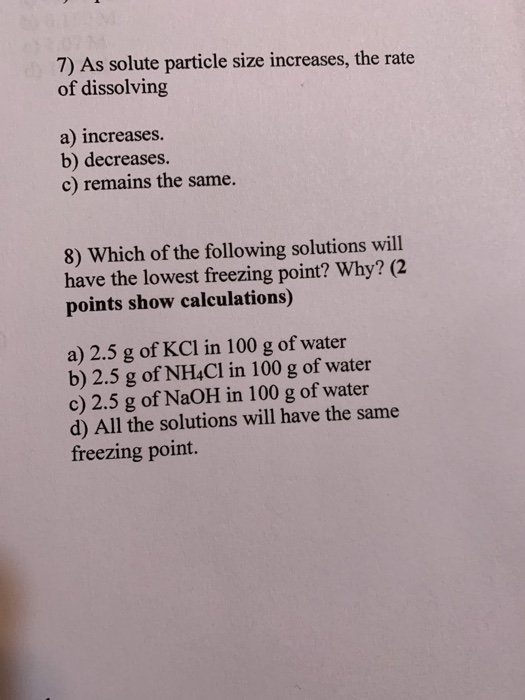 Solved 7) As solute particle size increases, the rate of | Chegg.com