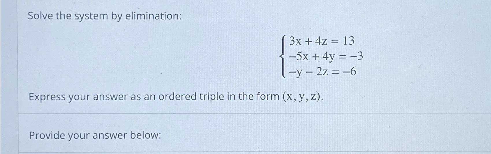 Solved Solve the system by | Chegg.com