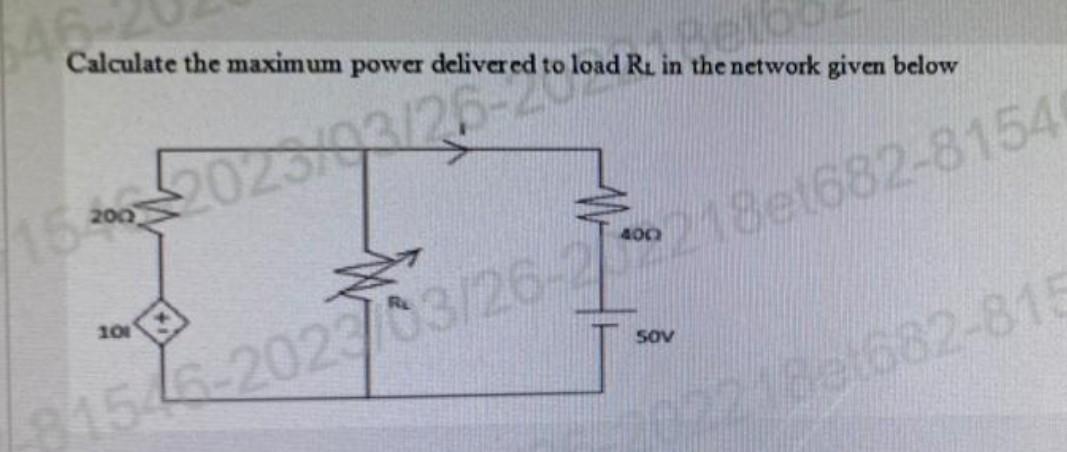 Solved Calculate the maximum power delivered to load RL in | Chegg.com
