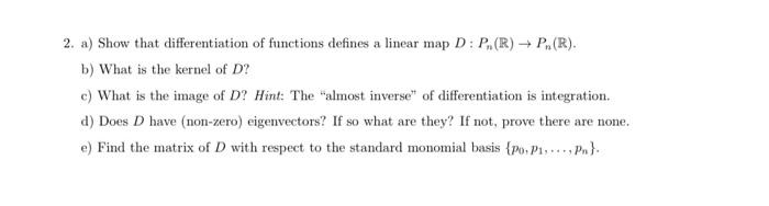 Solved 2. a) Show that differentiation of functions defines | Chegg.com