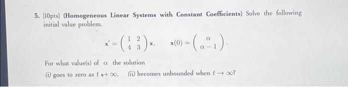 Solved 5. [10pts] (Homogeneous Linear Systems with Constant | Chegg.com